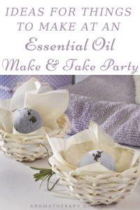 Essential Oil Party Ideas: Host A 'Make & Take' Party - Aromatherapy ...