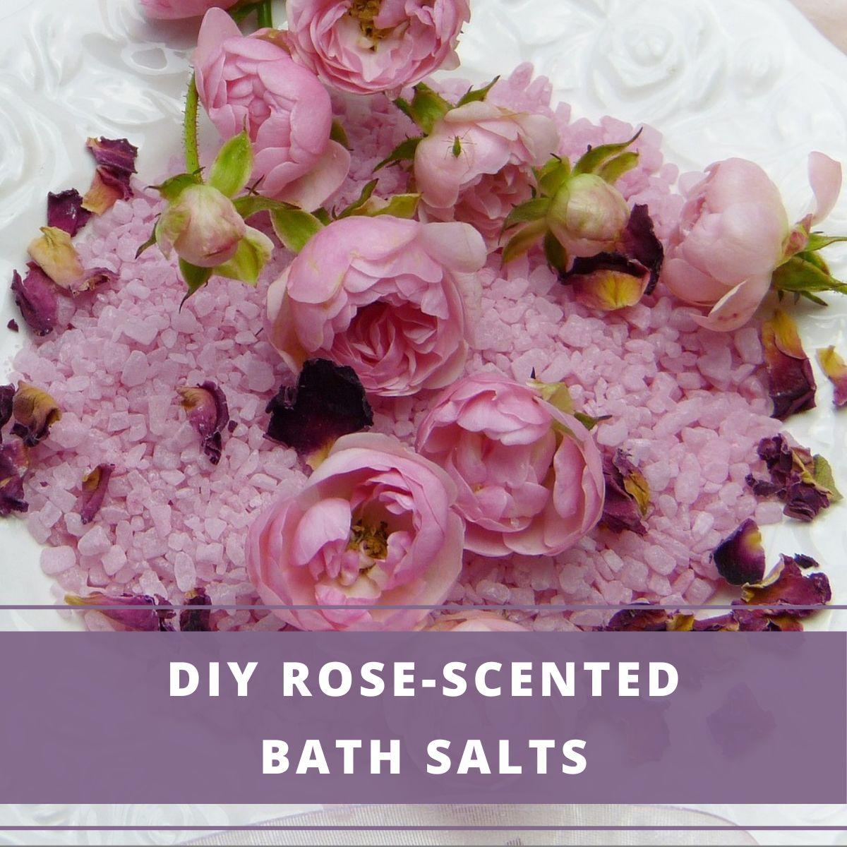 DIY Rose Scented Bath Salts With Rose Petals - Aromatherapy Anywhere