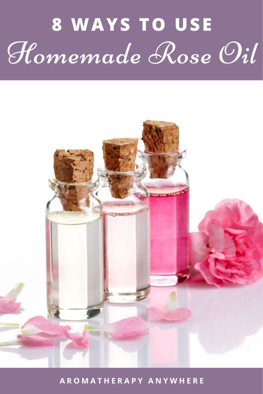 How To Make Rose Oil+How To Use It - Aromatherapy Anywhere