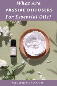 Beginner's Guide To Passive Diffusers For Essential Oils - Aromatherapy ...