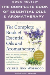 The Complete Book of Essential Oils and Aromatherapy with Over 800 ...